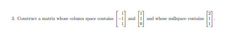 Solved 3. Construct a matrix whose column space contains | Chegg.com