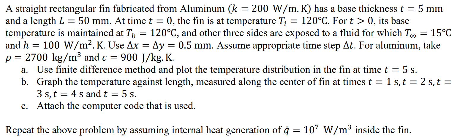 Solved A straight rectangular fin fabricated from Aluminum | Chegg.com