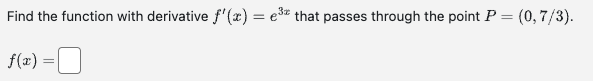Solved Find the function with derivative f′(x)=e3x that | Chegg.com