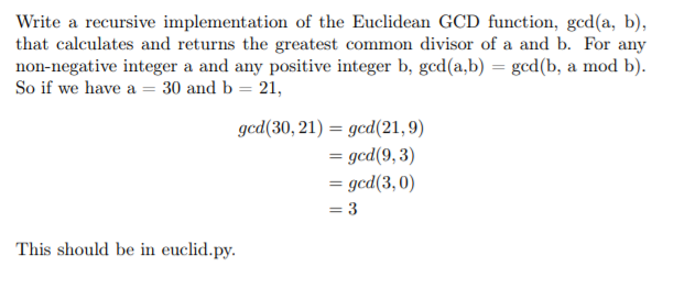 Solved Write a recursive implementation of the Euclidean GCD | Chegg.com