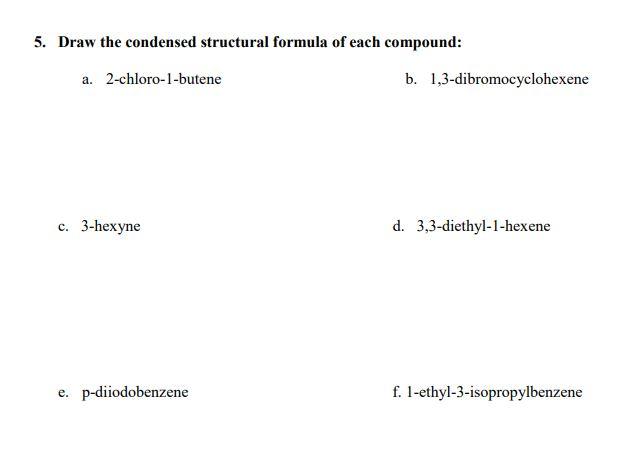 Solved 5. Draw the condensed structural formula of each | Chegg.com