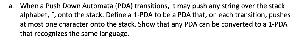 Solved a. When a Push Down Automata (PDA) transitions, it | Chegg.com