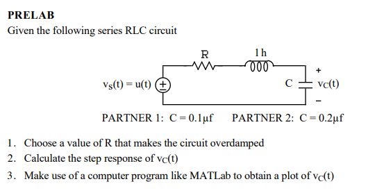 Solved PRELAB Given the following series RLC circuit 1 h | Chegg.com