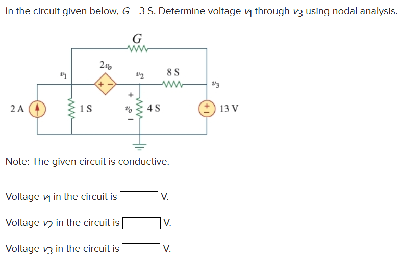 Solved In ﻿the circuit given below, G=3S. ﻿Determine voltage | Chegg.com