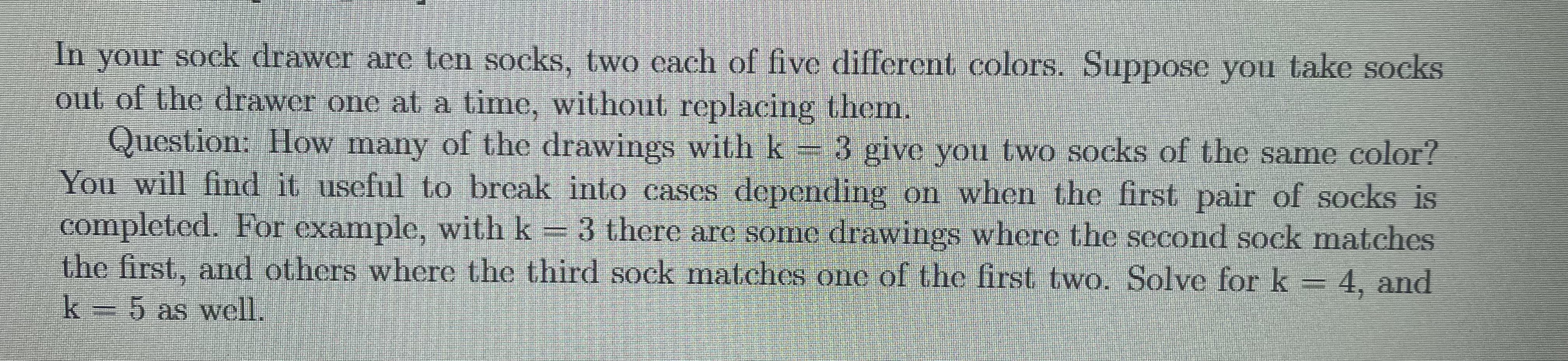 Solved In your sock drawer are ten socks, two each of five | Chegg.com
