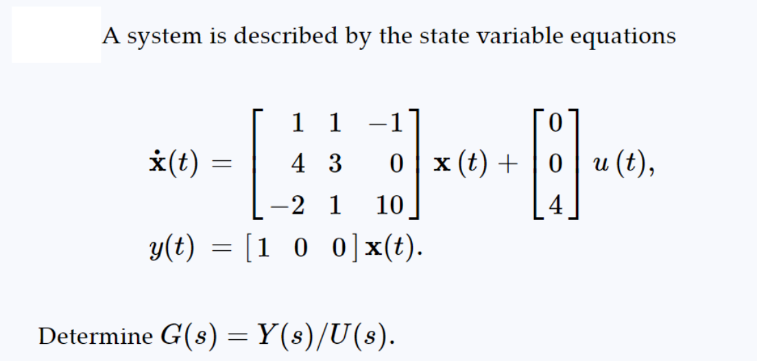 Solved A system is described by the state variable equations | Chegg.com