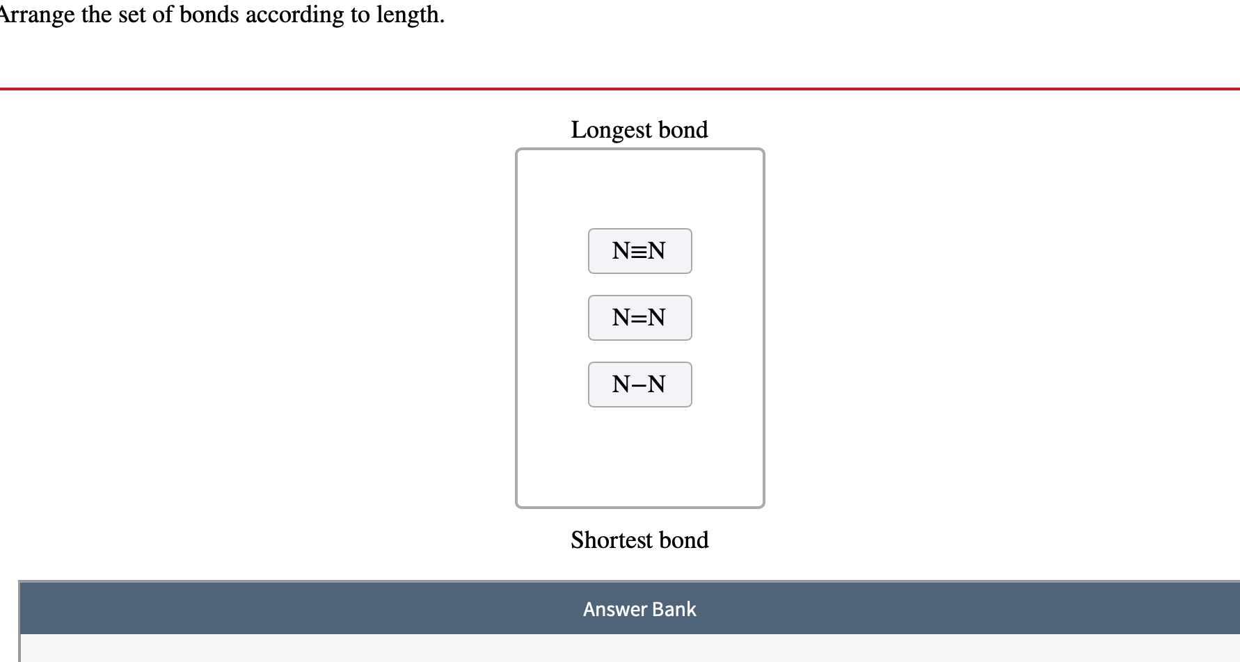 Solved Arrange the set of bonds according to length. Longest | Chegg.com