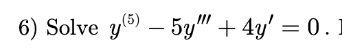 Solved 6) Solve y5) - 5y" + 4y' = 0.1 ( | Chegg.com