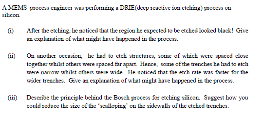 Solved A MEMS process engineer was performing a DRIE(deep | Chegg.com