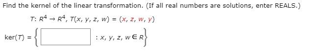 Solved Find The Kernel Of The Linear Transformation If All