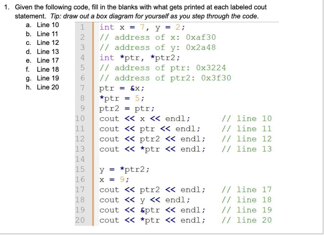 Solved Given the following code, fill in the blanks with | Chegg.com