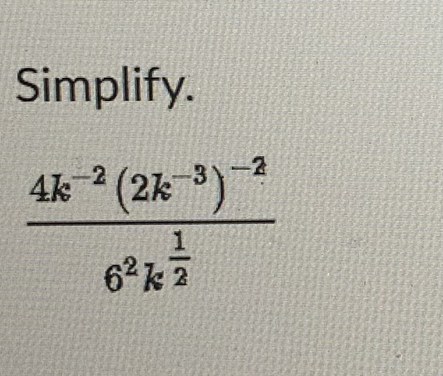 Solved Simplify. 62k214k−2(2k−3)−2 | Chegg.com