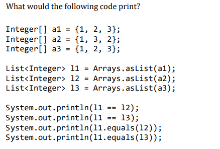 Solved What would the following code print? Integer[] a1 | Chegg.com