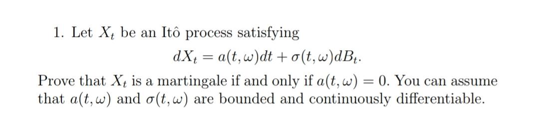 Solved 1. Let Xt be an Itô process satisfying | Chegg.com