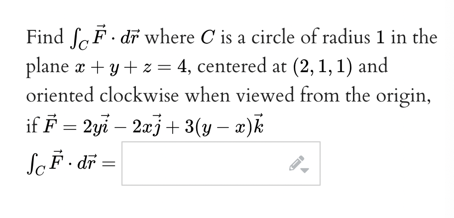 Solved Find ∫CF⋅dr where C is a circle of radius 1 in the | Chegg.com