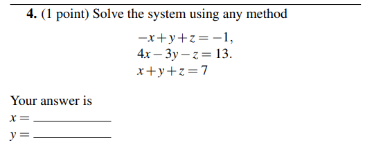 Solved (1 ﻿point) ﻿Solve the system using any | Chegg.com | Chegg.com