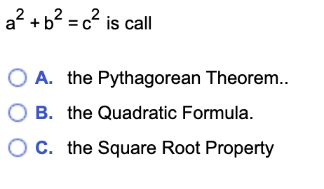 Solved a? +62 = c2 is call O A. the Pythagorean Theorem.. O | Chegg.com