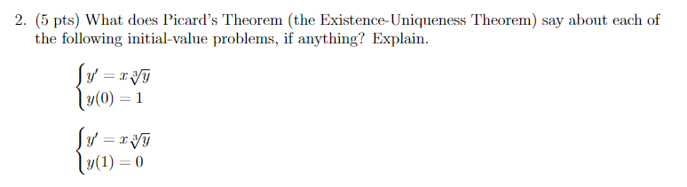 Solved 2. (5 pts) What does Picard's Theorem (the | Chegg.com