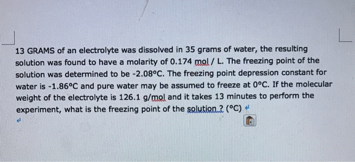 Solved 13 GRAMS of an electrolyte was dissolved in 35 grams | Chegg.com