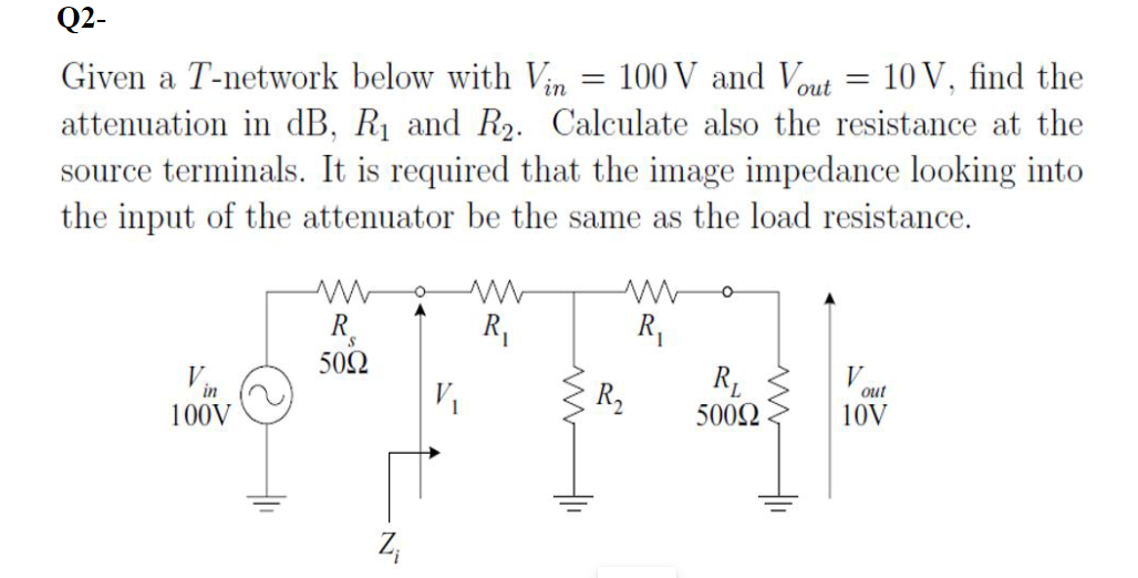Solved Given a T-network below with Vin =100 V and Vout =10 | Chegg.com