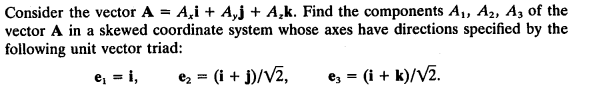 Solved Consider the vector A=Axi+Ayj+Azk. ﻿Find the | Chegg.com
