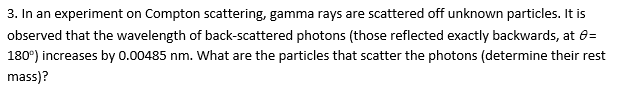 Solved 3. In an experiment on Compton scattering, gamma rays | Chegg.com