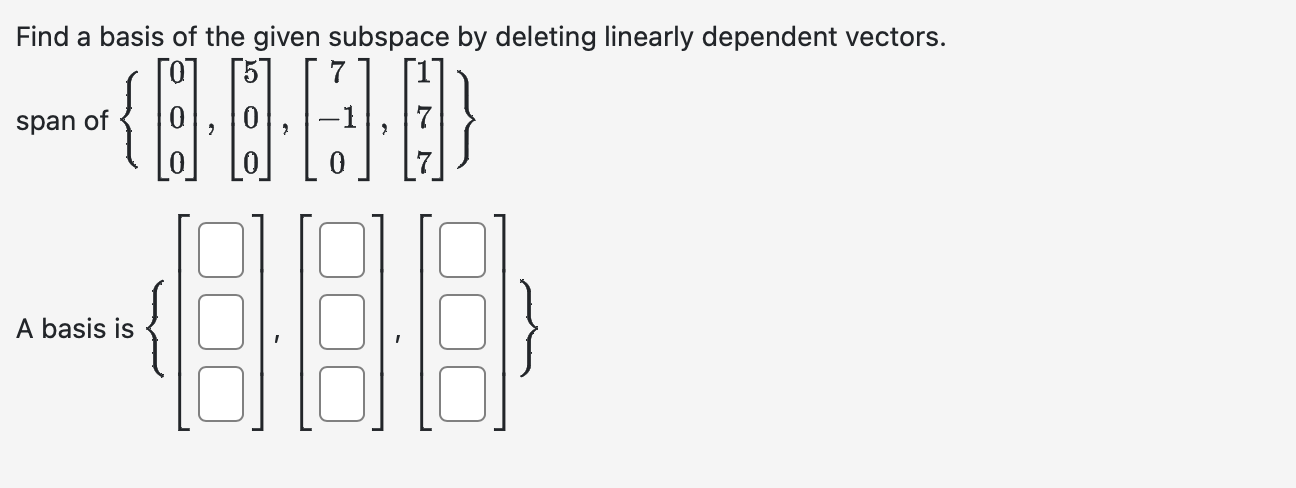 Solved Find a basis of the given subspace by deleting | Chegg.com