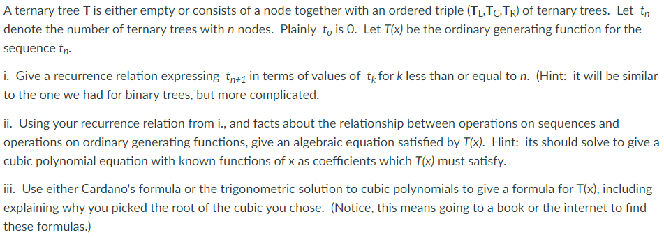 Solved A ternary tree T is either empty or consists of a | Chegg.com