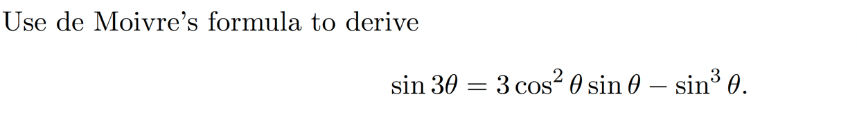 Solved Use de Moivre's formula to derive | Chegg.com
