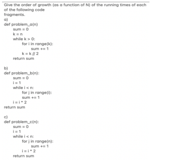 Solved Give the order of growth (as a function of N ) of the | Chegg.com