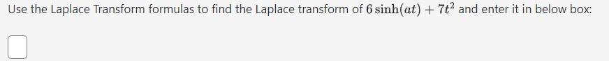 Solved Use the Laplace Transform formulas to find the | Chegg.com