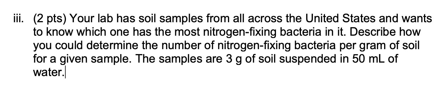 Solved iii. (2 pts) Your lab has soil samples from all | Chegg.com