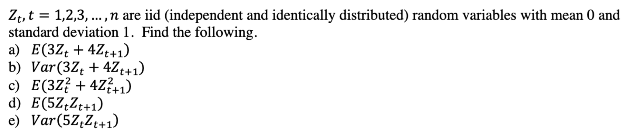 Solved Zt,t=1,2,3,…,n are iid (independent and identically | Chegg.com