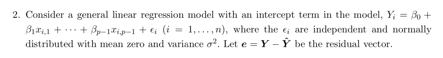 Solved 2. Consider a general linear regression model with an | Chegg.com
