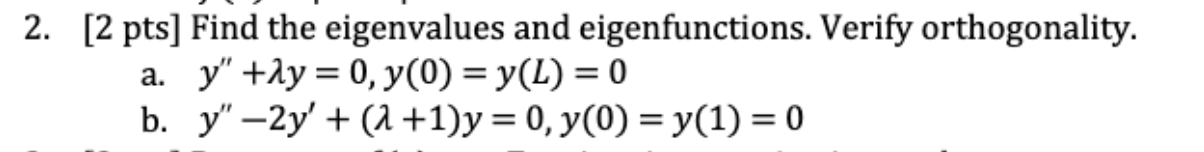 Solved 2. [2 pts] Find the eigenvalues and eigenfunctions. | Chegg.com