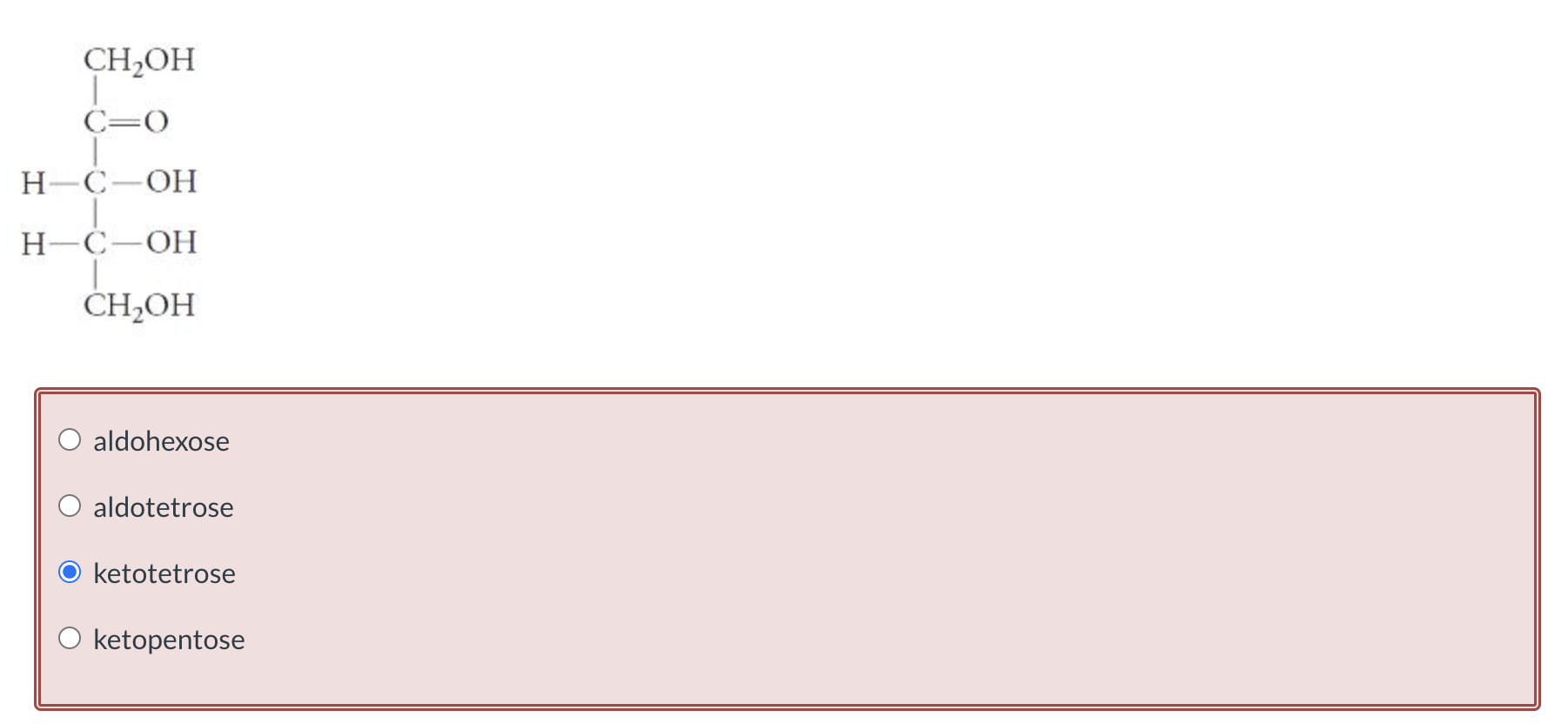 Solved ketopentose aldohexose aldotetrose | Chegg.com