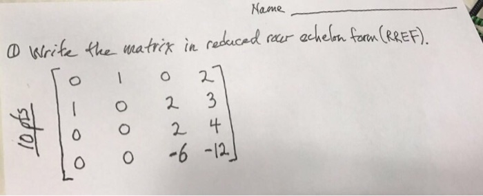 Solved Write the matrix in reduced row echelon form (RREF). | Chegg.com