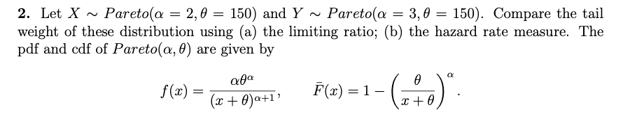 2. Let X∼Pareto(α=2,θ=150) and Y∼Pareto(α=3,θ=150). | Chegg.com