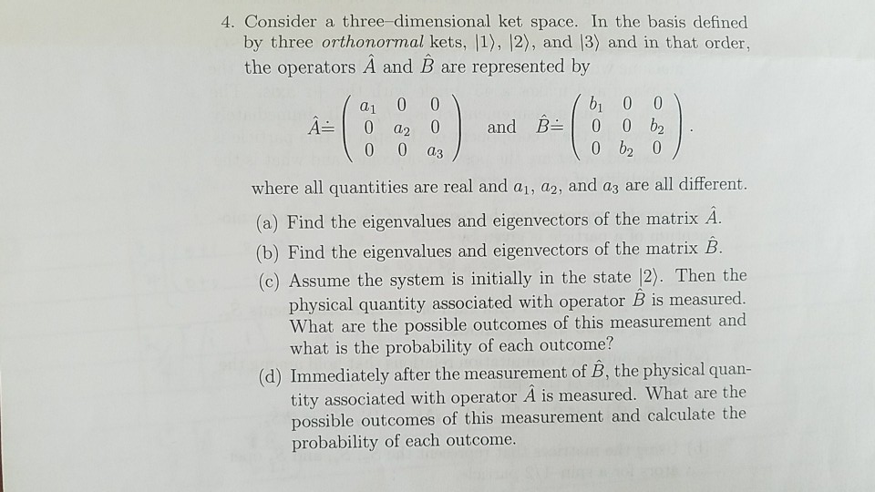 Solved 4. Consider a three-dimensional ket space. In the | Chegg.com