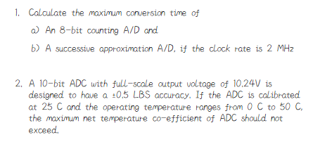Solved 1. Calculate the maximum conversion time of a) An | Chegg.com