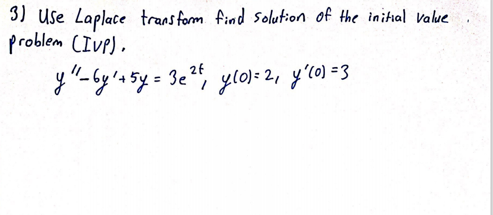 Solved 3) Use Laplace transform find solution of the initial | Chegg.com