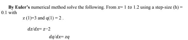 Solved By Euler's numerical method solve the following. From | Chegg.com