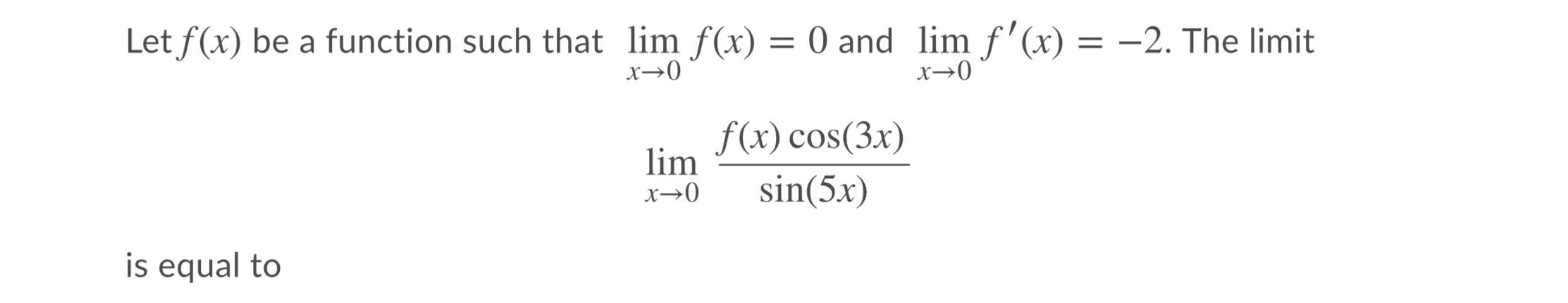 Solved Let f(x) be a function such that lim f(x) = 0 and lim | Chegg.com