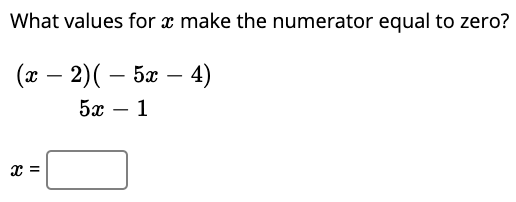 Solved What values for x make the numerator equal to zero? | Chegg.com