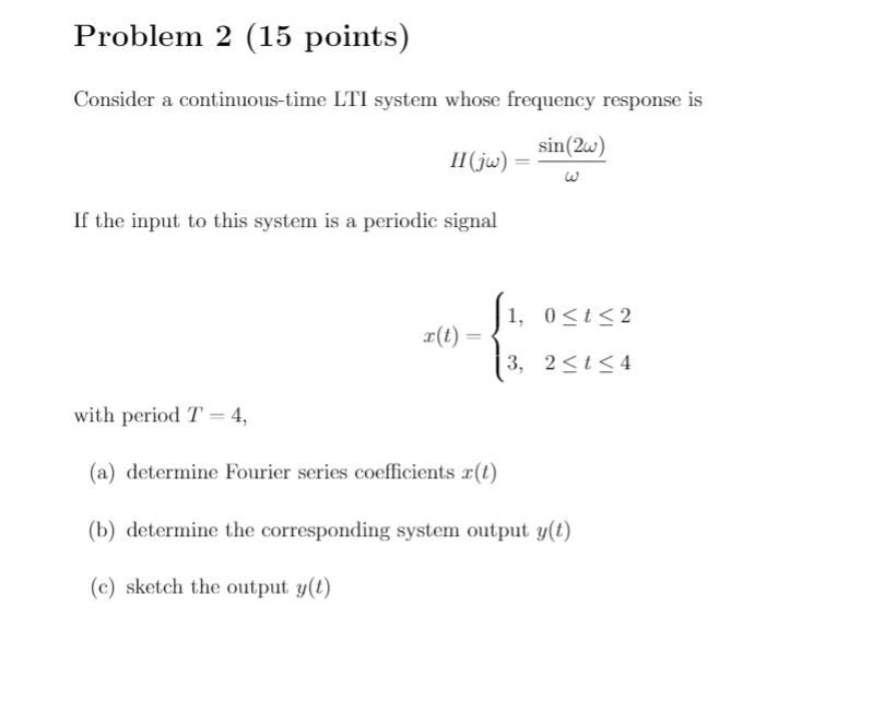Solved Problem 2 (15 points) Consider a continuous-time LTI | Chegg.com