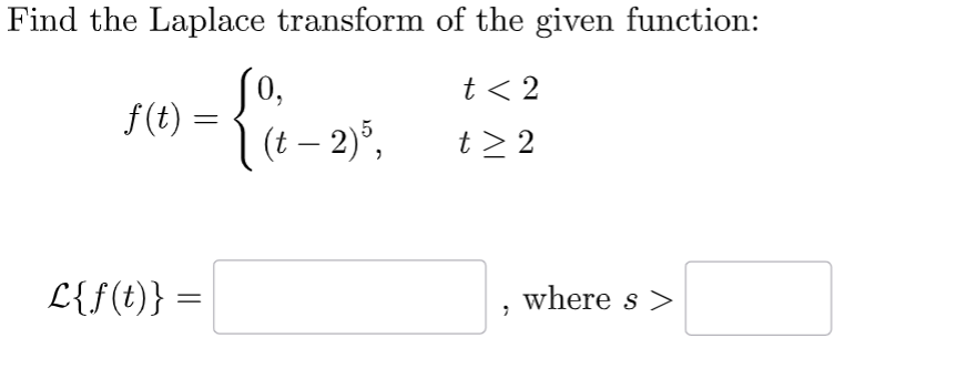 Solved Find the Laplace transform of the given function: | Chegg.com