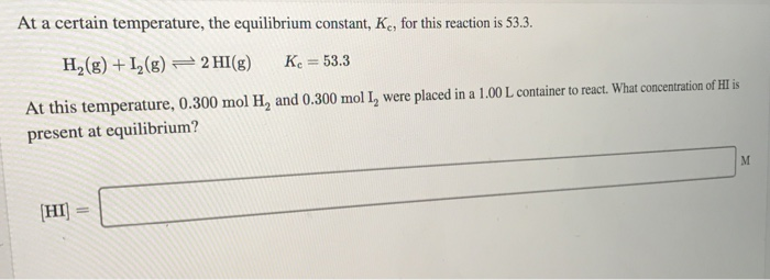 Solved At a certain temperature, the equilibrium constant, | Chegg.com