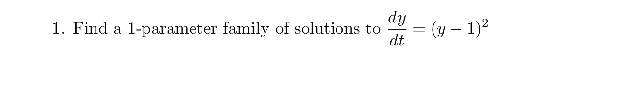 1. Find a 1-parameter family of solutions to | Chegg.com