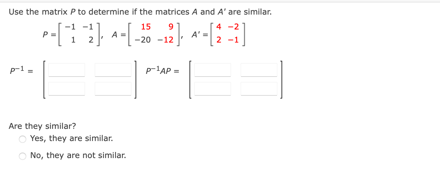 Solved Use the matrix P to determine if the matrices A and | Chegg.com