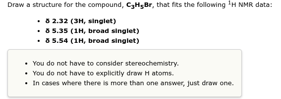 Solved Draw a structure for the compound, C3H5Br, that fits | Chegg.com